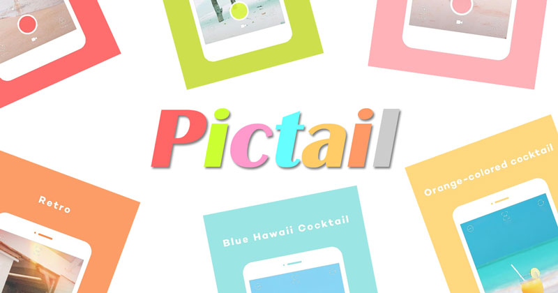 10 แอพแต่งรูปตระกูล Pictail พร้อมฟิลเตอร์สไตล์สีพาสเทลสุดมุ้งมิ้ง